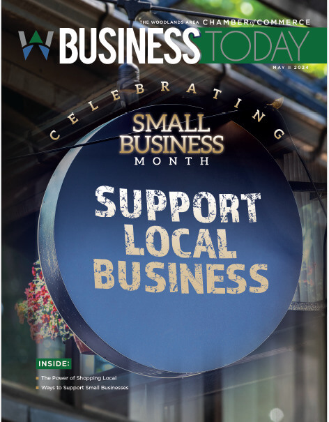 Business Today Magazine - The Woodlands Area Chamber of Commerce