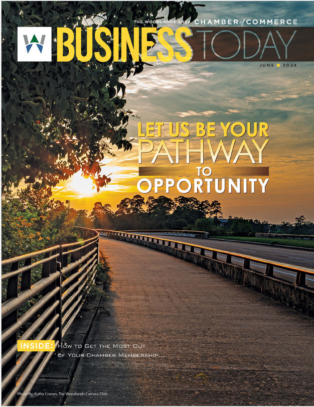 Business Today Magazine - The Woodlands Area Chamber of Commerce
